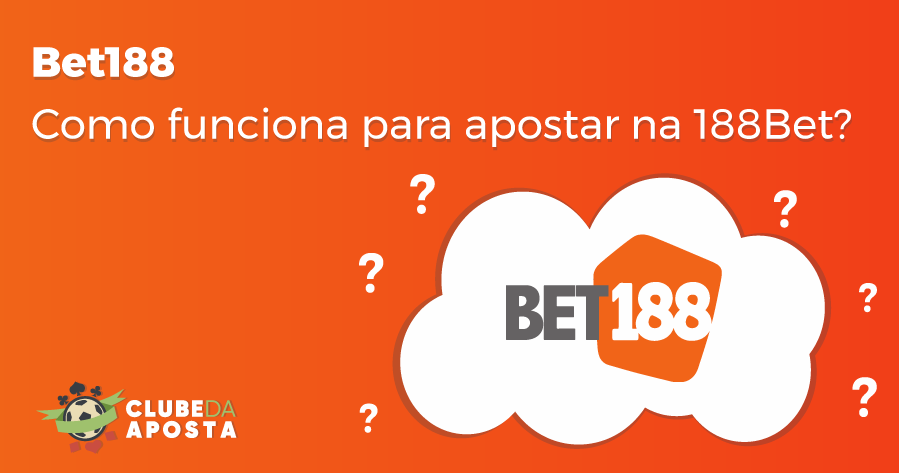 Bet188 • Veja como funciona para apostar na 188Bet?