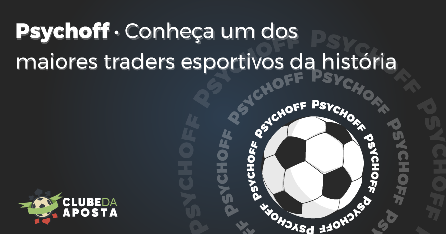 Quem é Psychoff? • Os bastidores do Trader Esportivo que ganhou 223 mil ...
